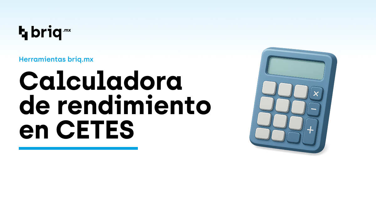 Calculadora de rendimiento en CETES | Briq