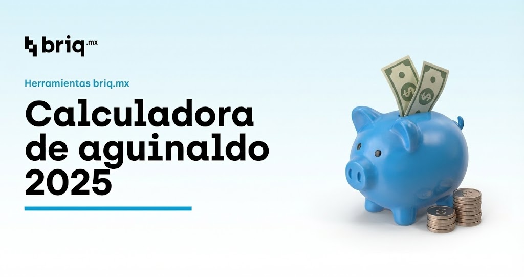 Calculadora de Aguinaldo 2026 — Proporcional e ISR incluidos | briq